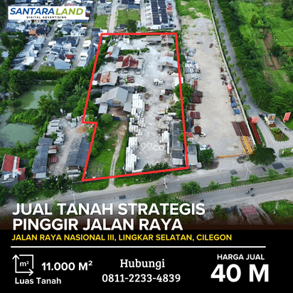 JUAL TANAH STRATEGIS PINGGIR JALAN RAYA – CILEGON - oleh Smart Home Grub