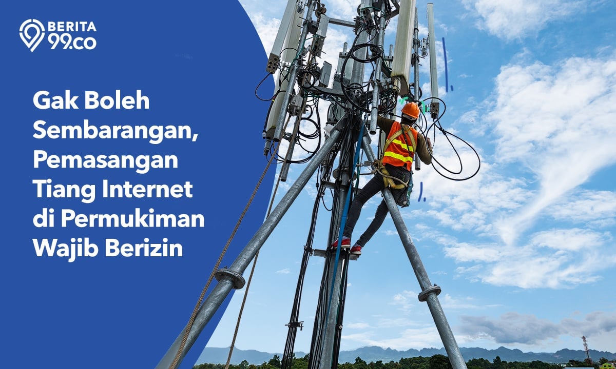 Aturan Pemasangan Tiang Internet di Permukiman, Wajib Berizin!