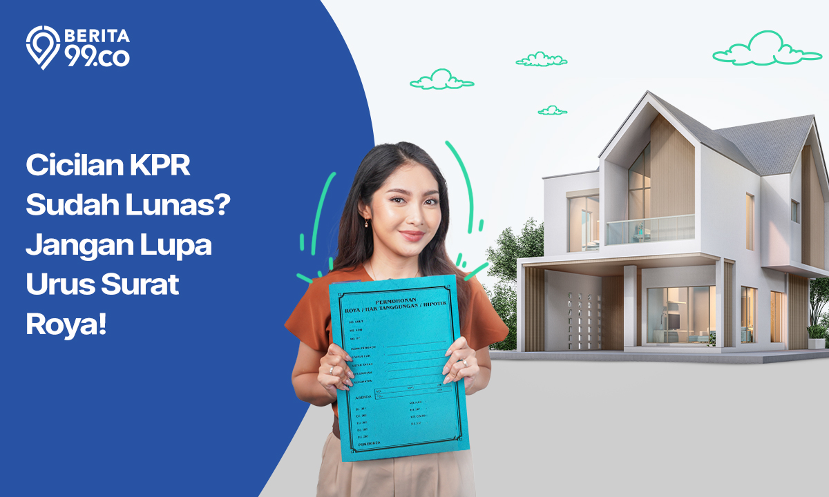Cara Mengurus Surat Roya Setelah Cicilan KPR Lunas