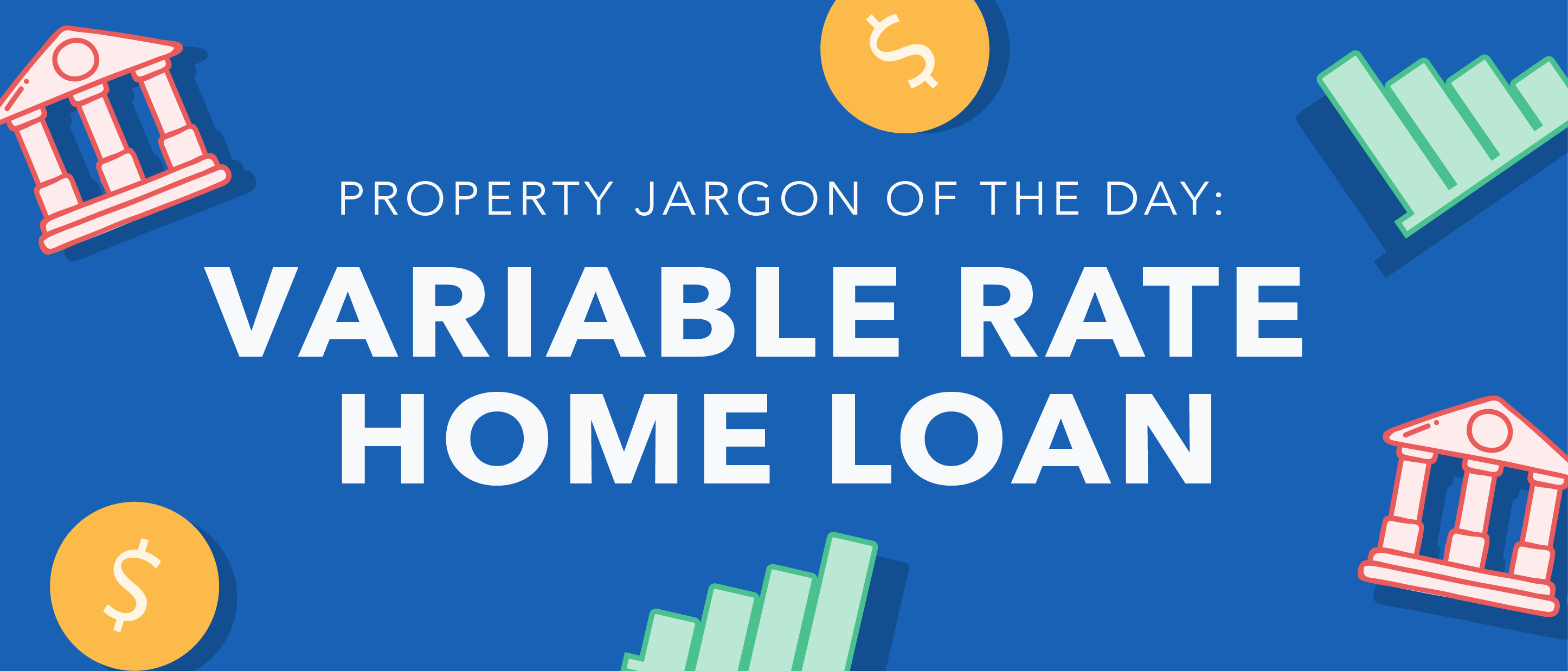 Variable Rate Home Loan - 99.co