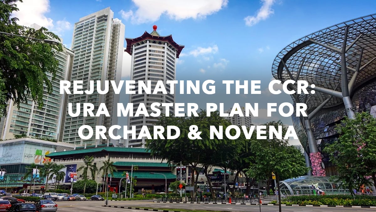 Rejuvenating the Core Central Region: URA's Master Plans for Orchard ...